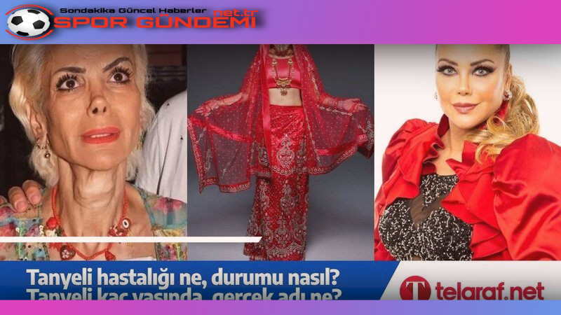 Ünlü Dansçı Tanyeli'nin Sağlık Durumu! Yaşı ve Gerçek Adı Ne? - SPOR ...